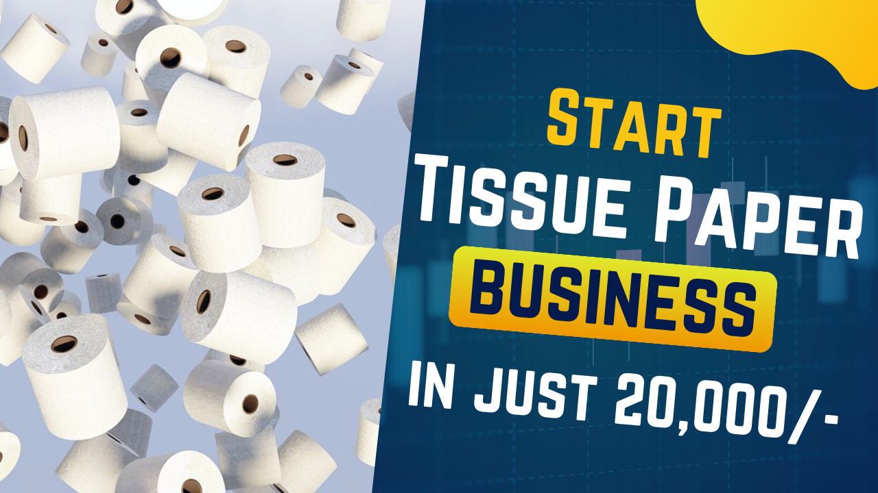 Start Tissue Paper Business in Just ₹20,000 and Earn Lakhs! | Franchise ...